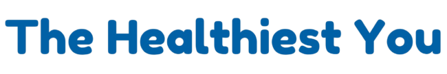 The Healthiest You – Helping you be the healthiest you one step at a time